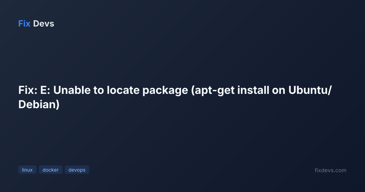 Fix: E: Unable to locate package (apt-get install on Ubuntu/Debian ...